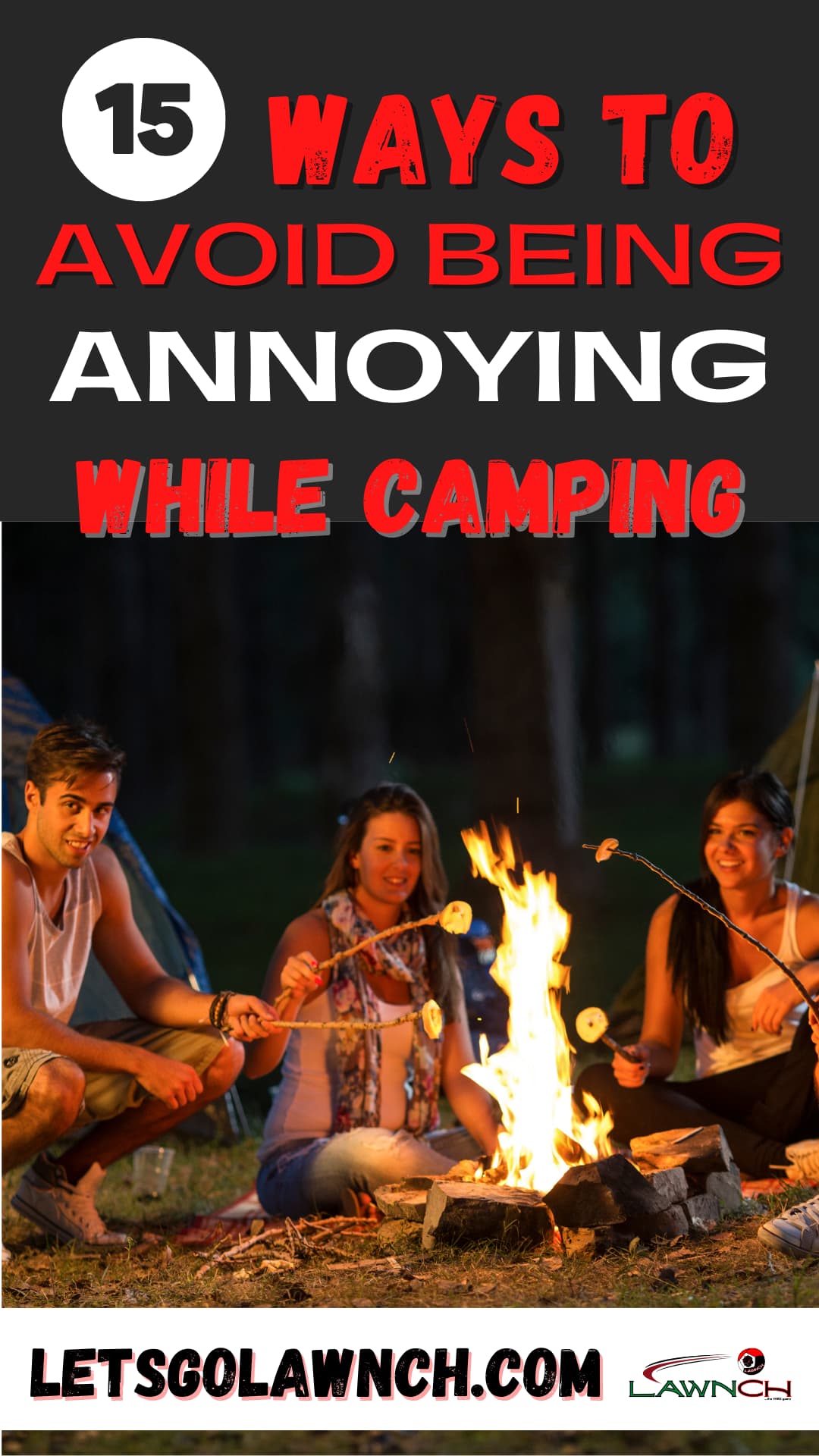 15 Ways To Avoid Being Annoying While Camping